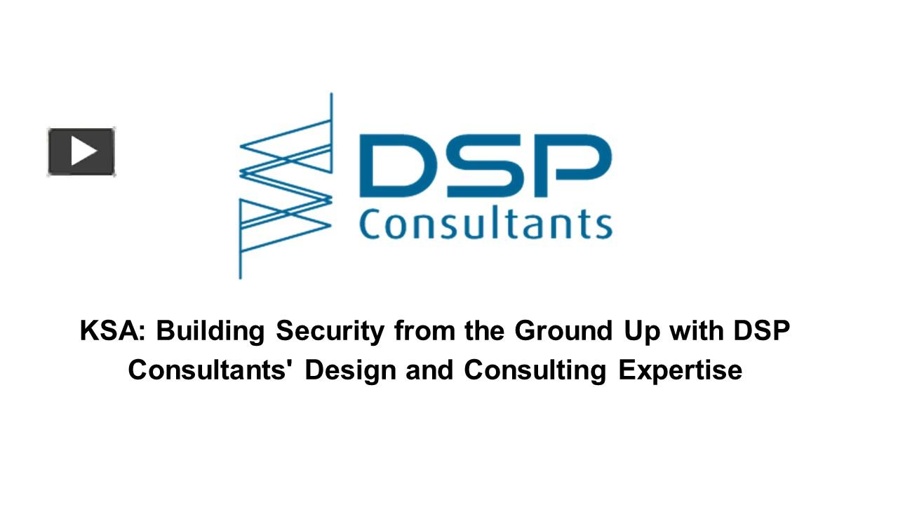 KSA: Building Security from the Ground Up with DSP Consultants' Design ...