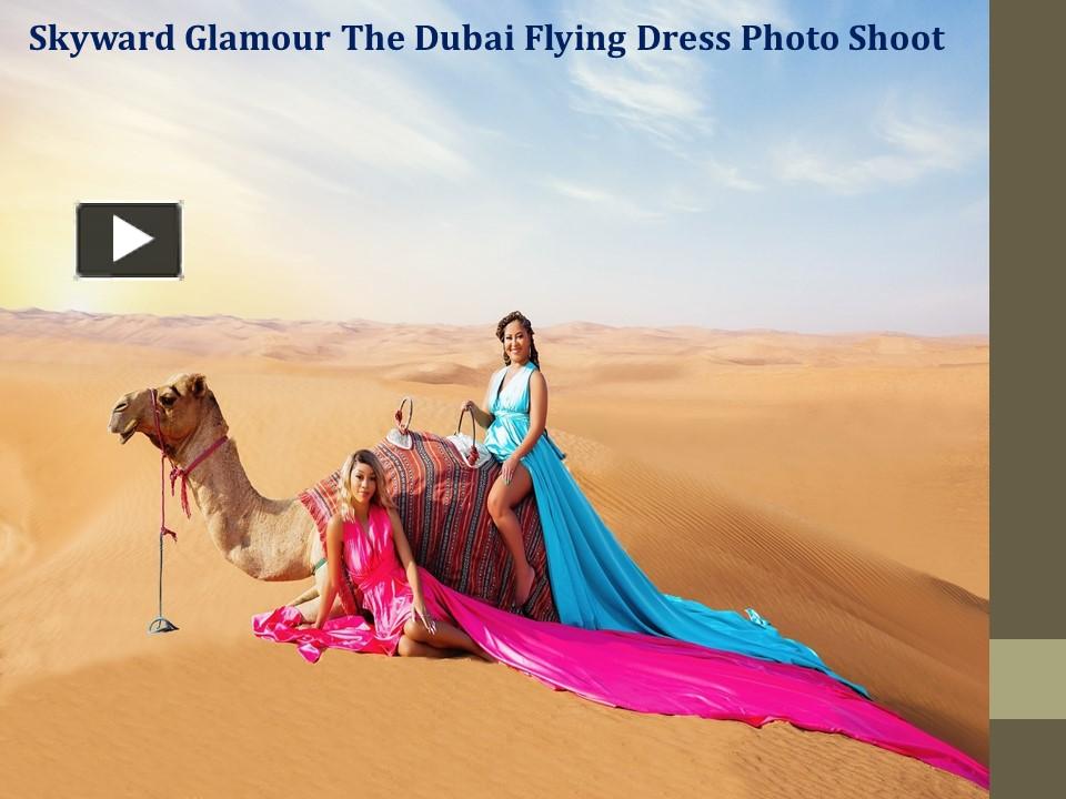 PPT – Skyward Glamour: The Dubai Flying Dress Photoshoot PowerPoint presentation | free to ...