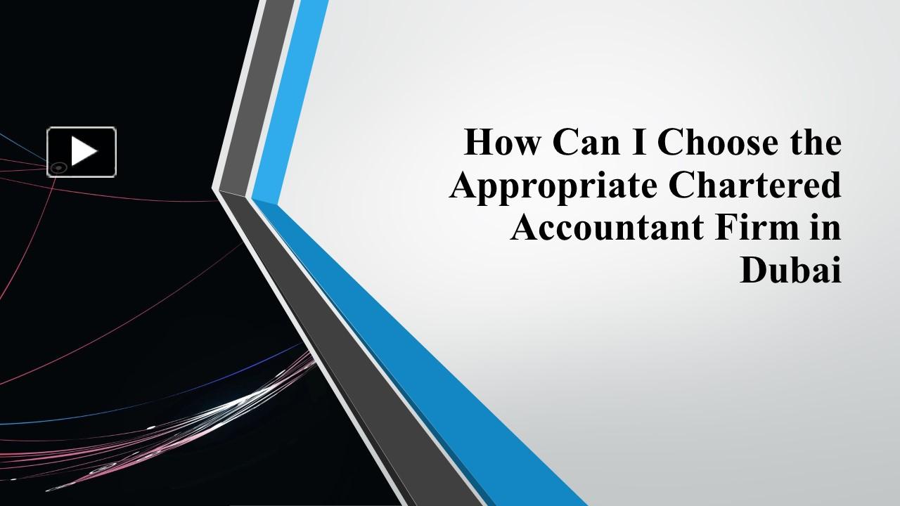 How Can I Choose the Appropriate Chartered Accountant Firms in Dubai presentation | free to download