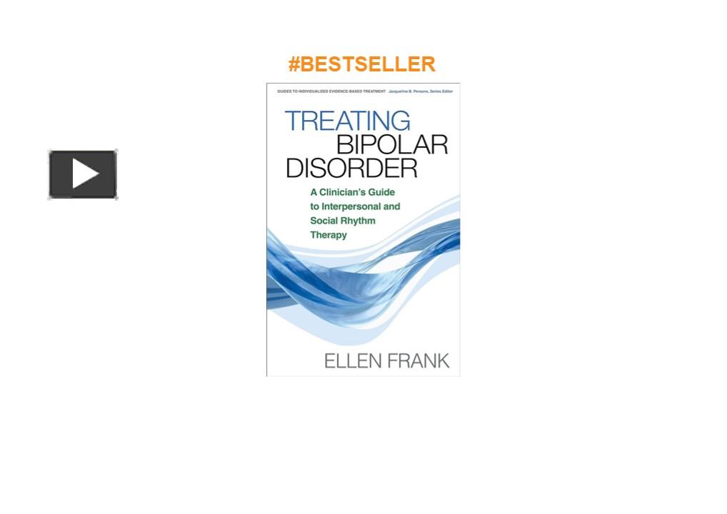 (PDF)DOWNLOAD Treating Bipolar Disorder: A Clinician's Guide to Interpersonal and Social Rhyth ...