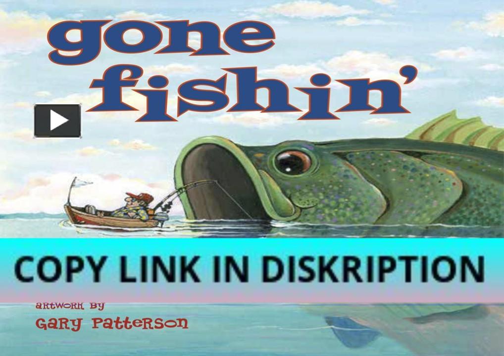 PPT – [PDF READ] Free Gone Fishin' PowerPoint presentation | free to ...