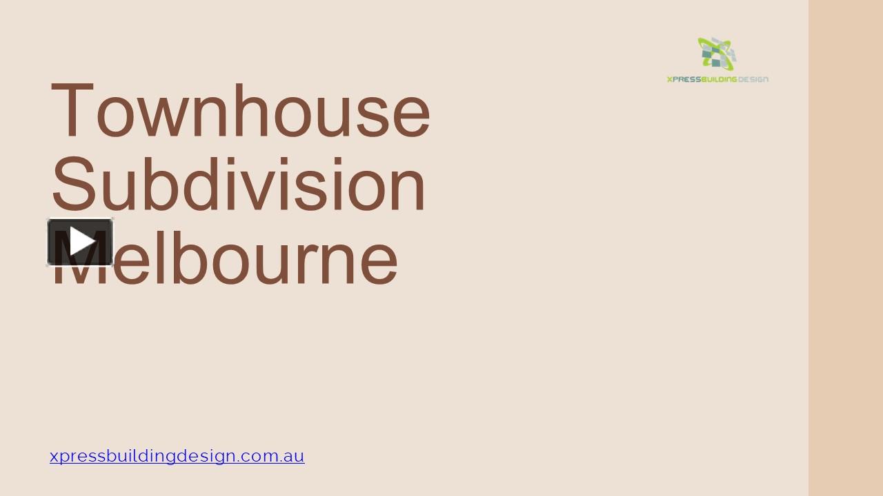 PPT – Townhouse Subdivision Melbourne - www.xpressbuildingdesign.com.au PowerPoint presentation ...