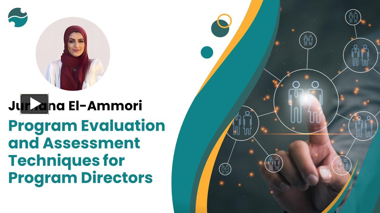 Jumana El-Ammori: Program Evaluation and Assessment Techniques for Program Directors ...
