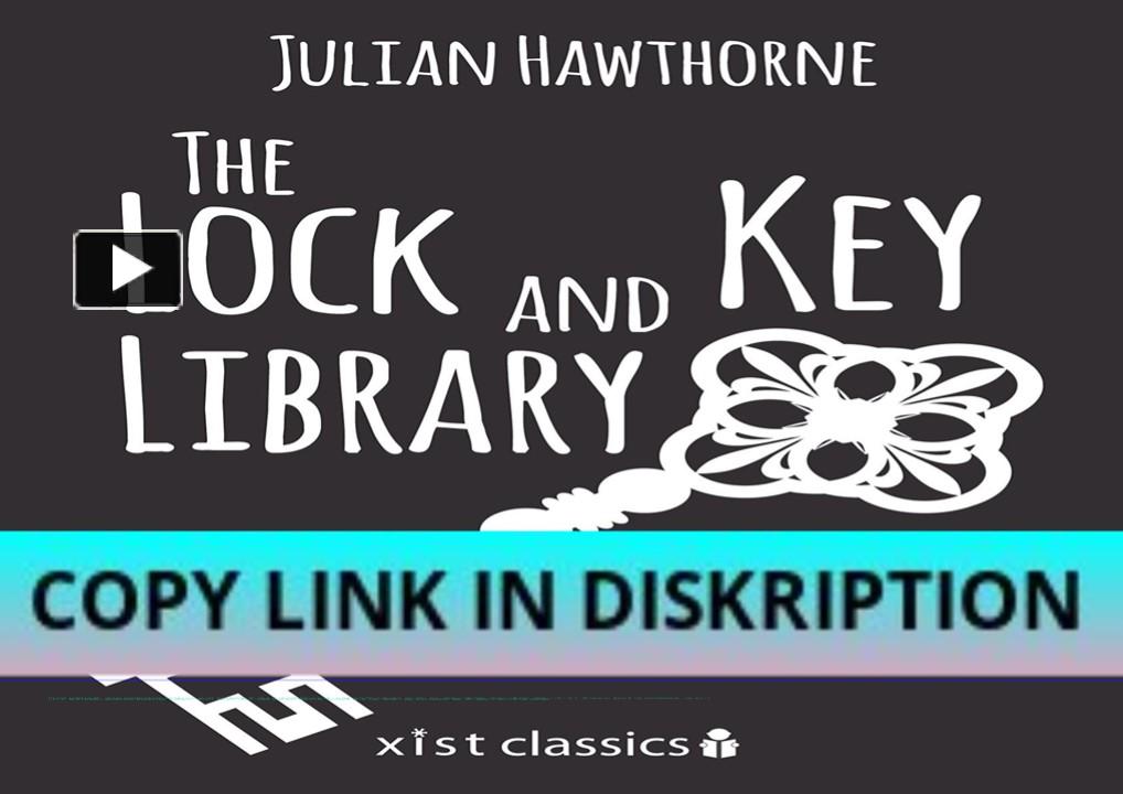 PPT – PDF KINDLE DOWNLOAD The Lock and Key Library (Xist Classics) PowerPoint presentation ...