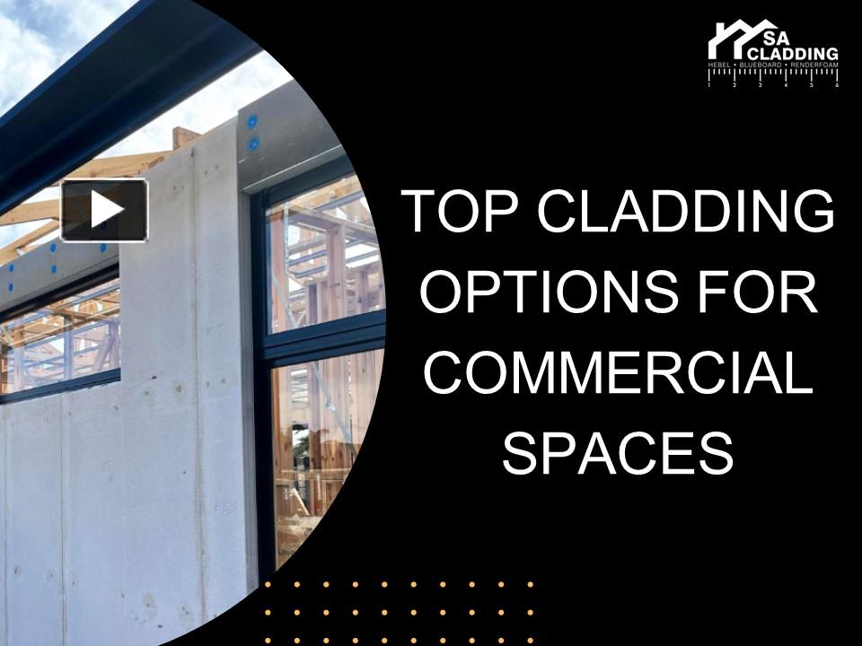 PPT – Top Cladding Options For Commercial Spaces PowerPoint presentation | free to download - id ...