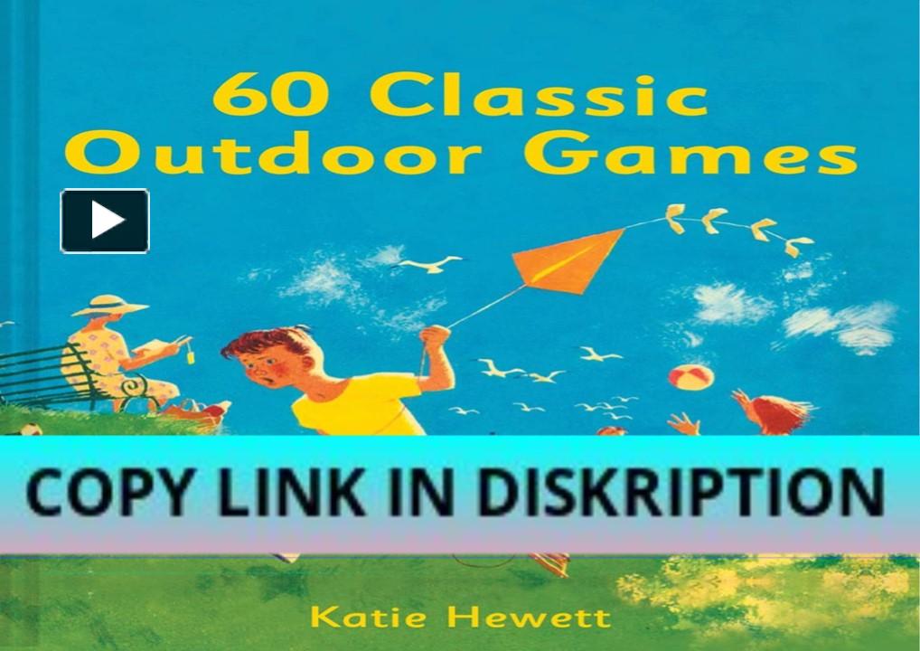 [PDF] DOWNLOAD 60 Classic Outdoor Games presentation | free to download