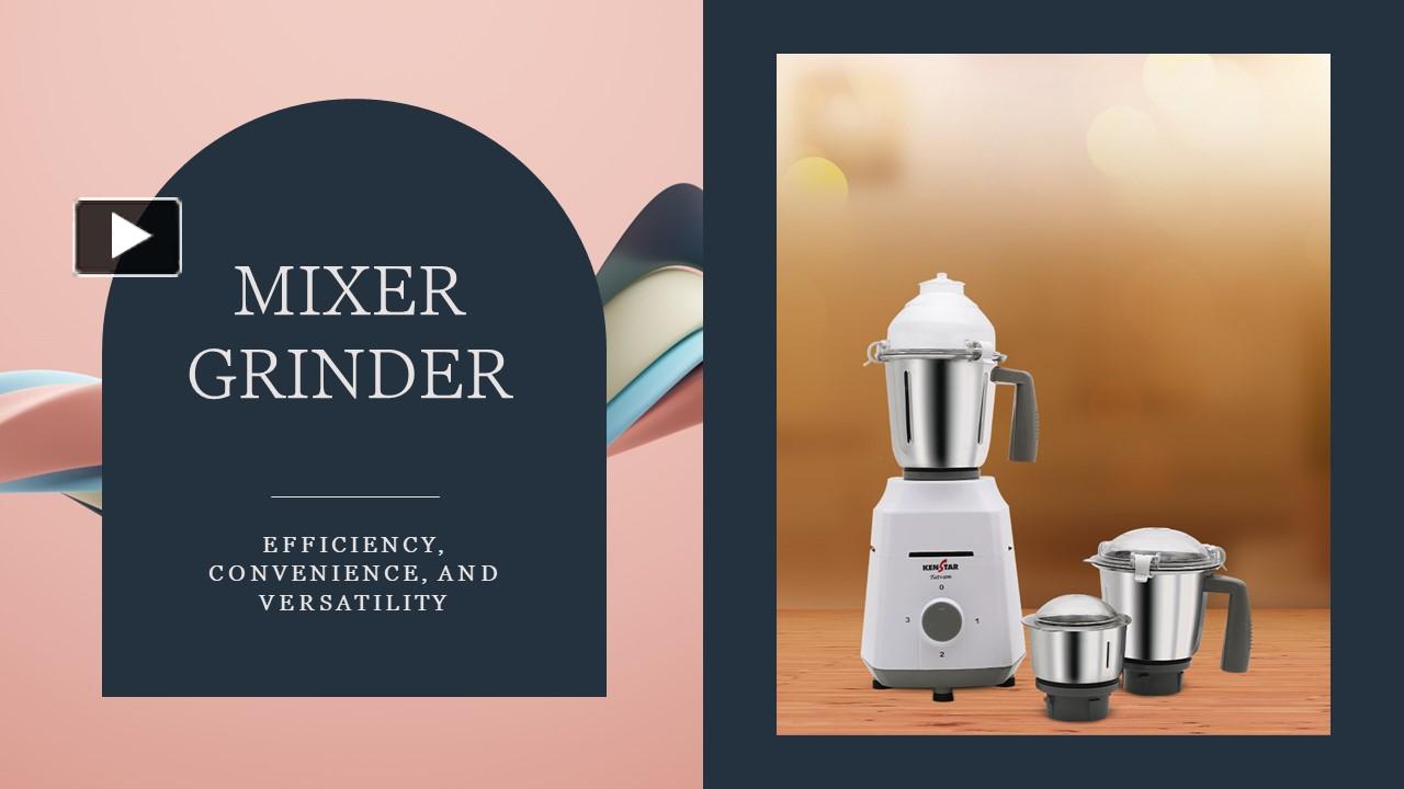 Understanding Mixer Grinders: An Essential Kitchen Appliance presentation | free to download