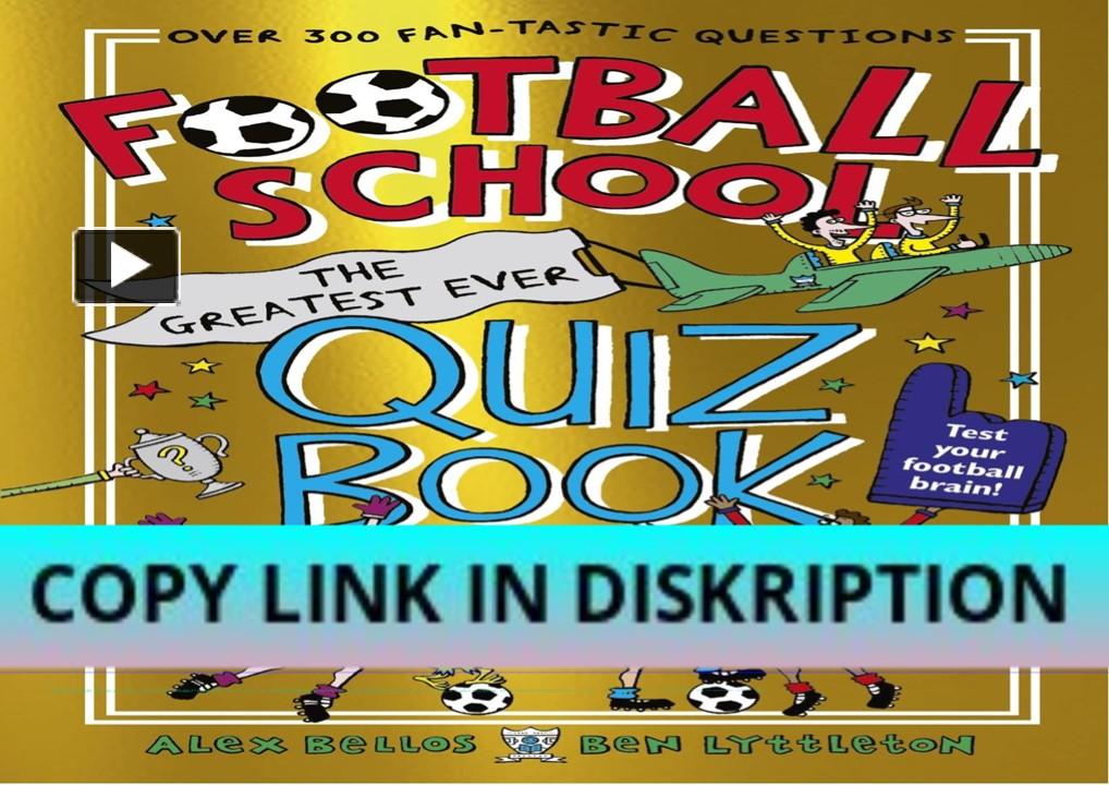 [PDF READ] Free Football School: The Greatest Ever Quiz Book ...