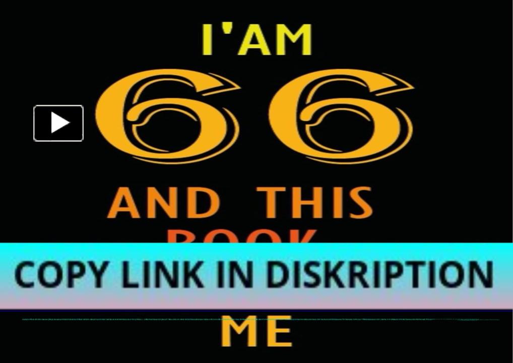 PPT – EPUB DOWNLOAD I am 66 Years Old and This Book is About Me: Notebook 66 PowerPoint ...