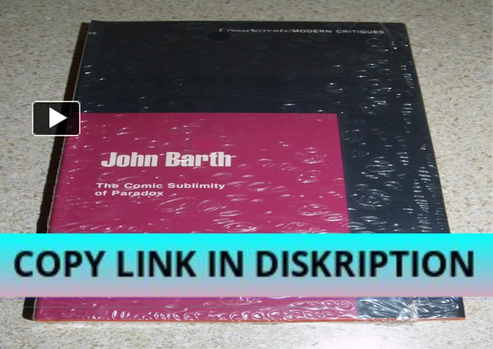 PPT – PDF DOWNLOAD John Barth: The Comic Sublimity of Paradox (A Chicago Cl PowerPoint ...