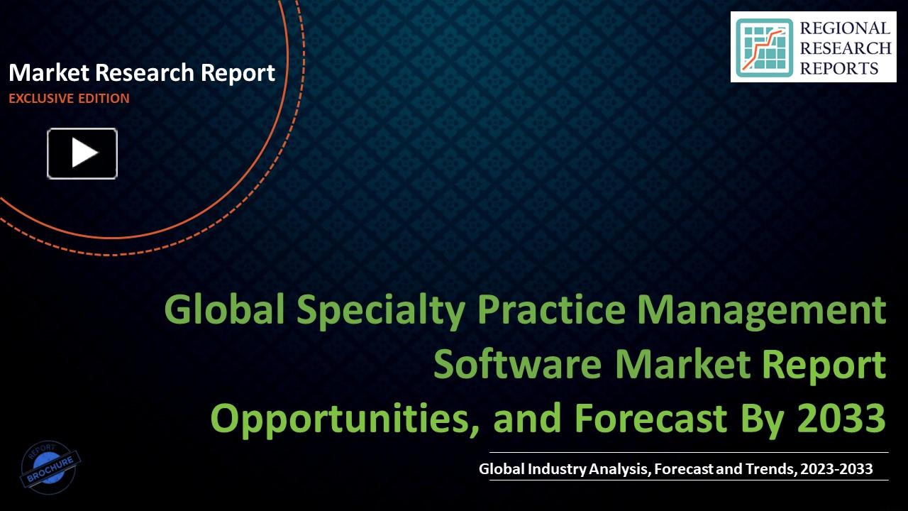 PPT – Specialty Practice Management Software Market Report Opportunities, and Forecast By 2033 ...