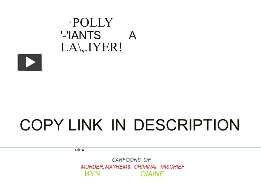 PPT – ⚡[PDF] Polly Wants a Lawyer: Cartoons of Murder, Mayhem & Criminal Mischief PowerPoint ...