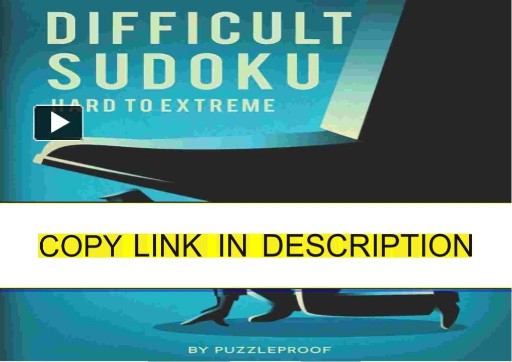 ⚡[PDF] Difficult Sudoku: Hard To Extremely Hard Difficulty Level Sudoku Puzzle Book ...
