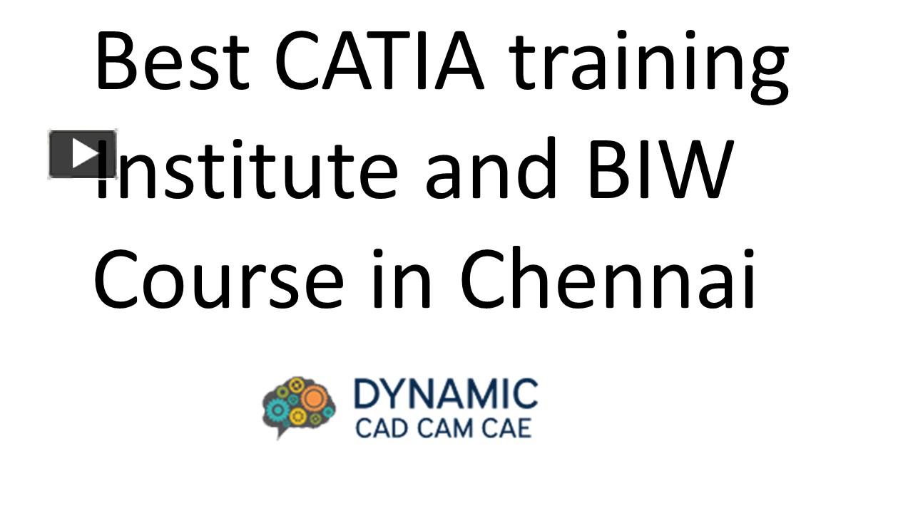 PPT – Best CATIA training Institute and BIW Course in Chennai PowerPoint presentation | free to ...