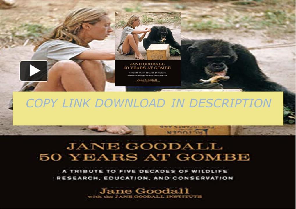 download⚡[PDF] Jane Goodall: 50 Years at Gombe: A Tribute to the Five ...