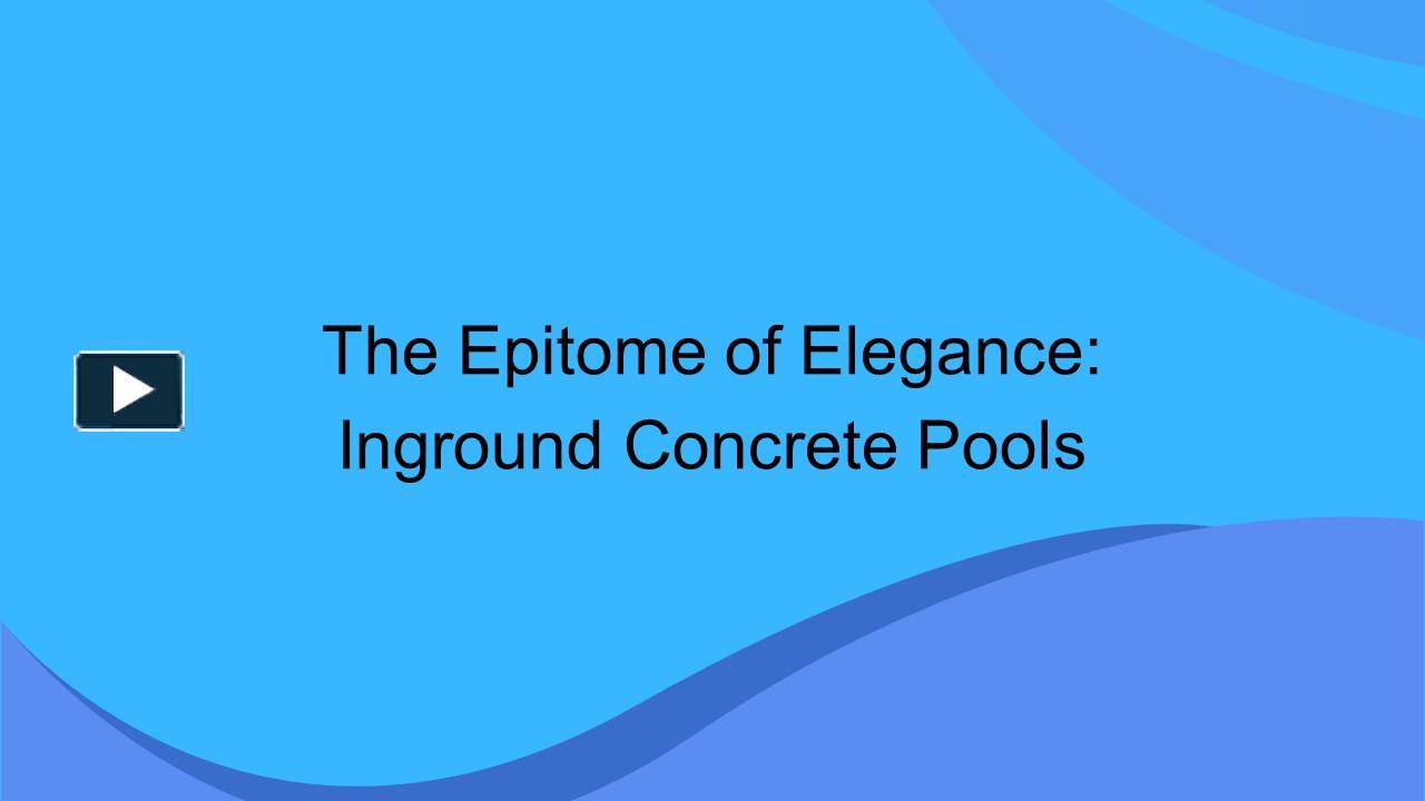 PPT – The Epitome of Elegance: Inground Concrete Pools PowerPoint presentation | free to ...