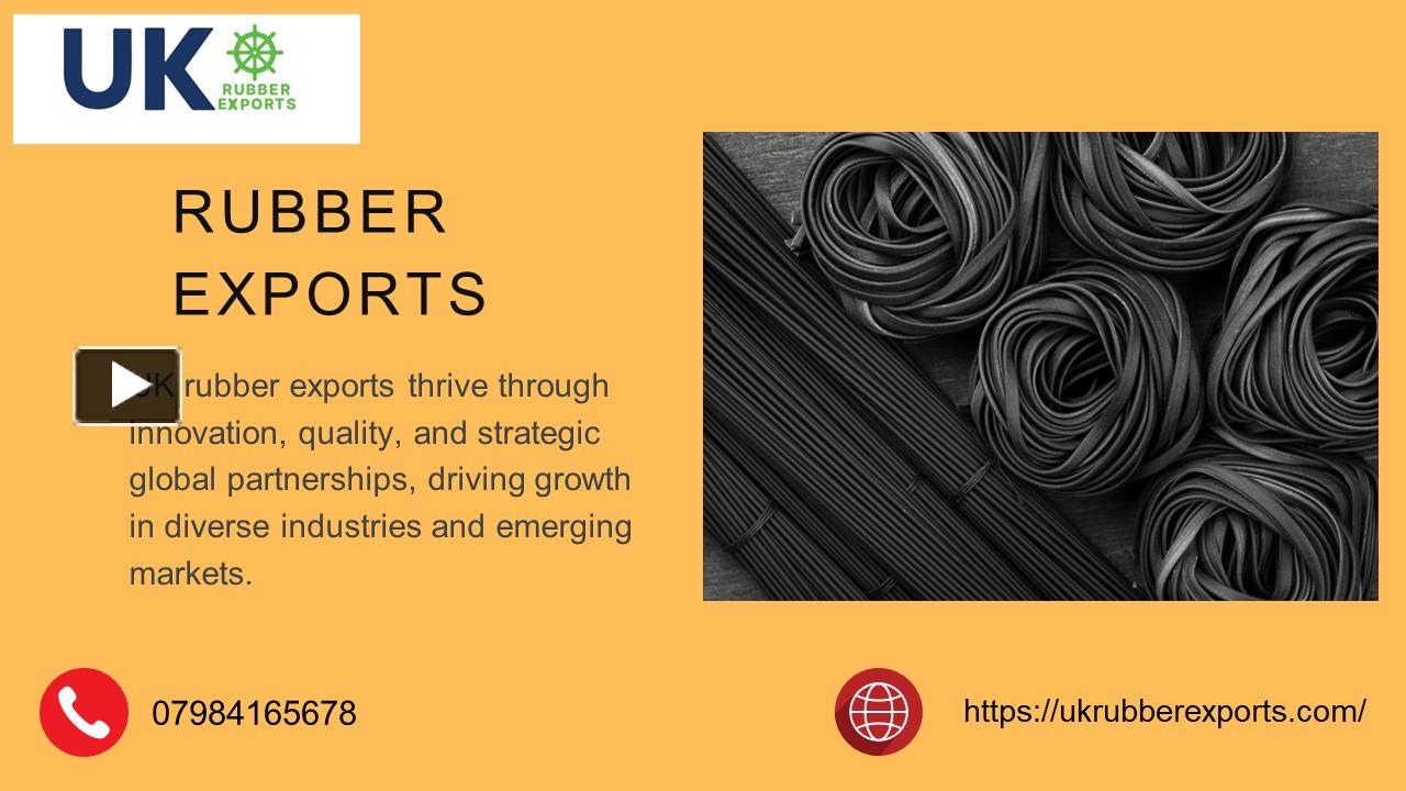 PPT – RUBBER EXPORTS PowerPoint presentation | free to download - id: 998b9b-MTAzN