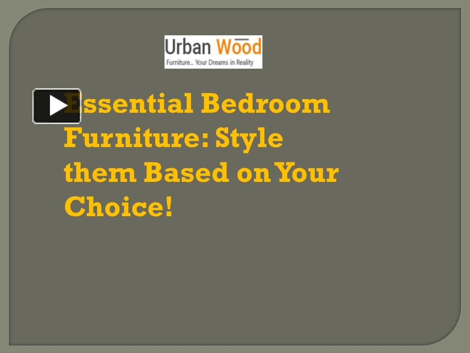 Essential Bedroom Furniture: Style them Based on Your Choice ...