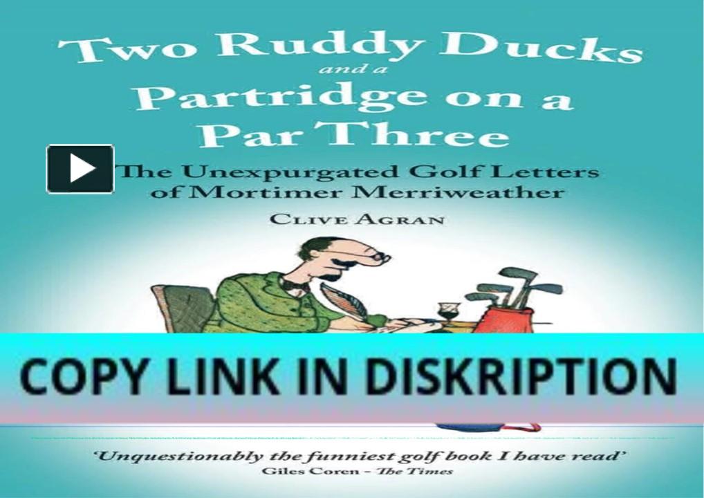 [PDF] DOWNLOAD Two Ruddy Ducks and a Partridge on a Par Three: The Unexp presentation | free to ...
