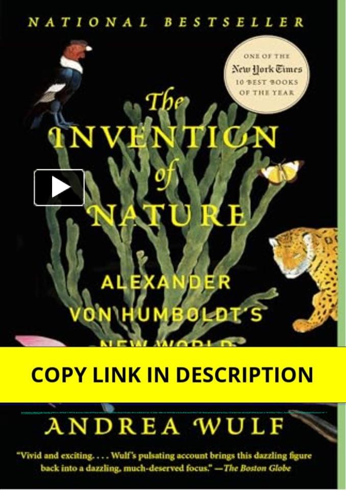 Kindle (online PDF) The Invention of Nature: Alexander von Humboldt's New World Paperback â ...
