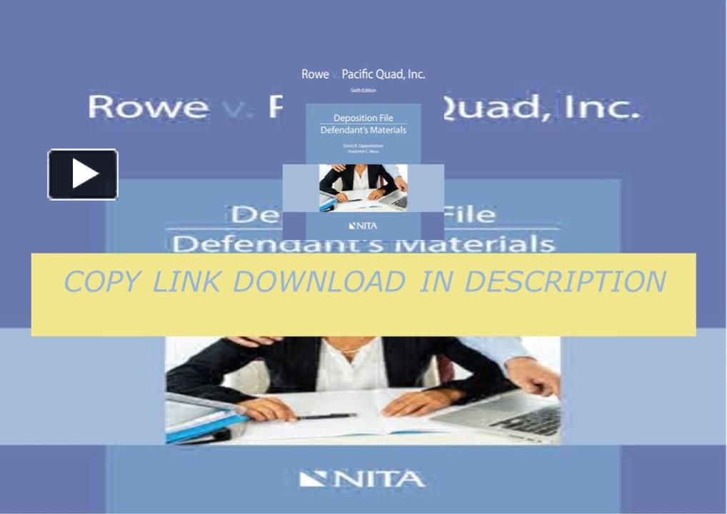 PPT – [PDF] READ⚡ Rowe v. Pacific Quad, Inc.: Deposition File, Defendant's Materials (NITA) 6th ...
