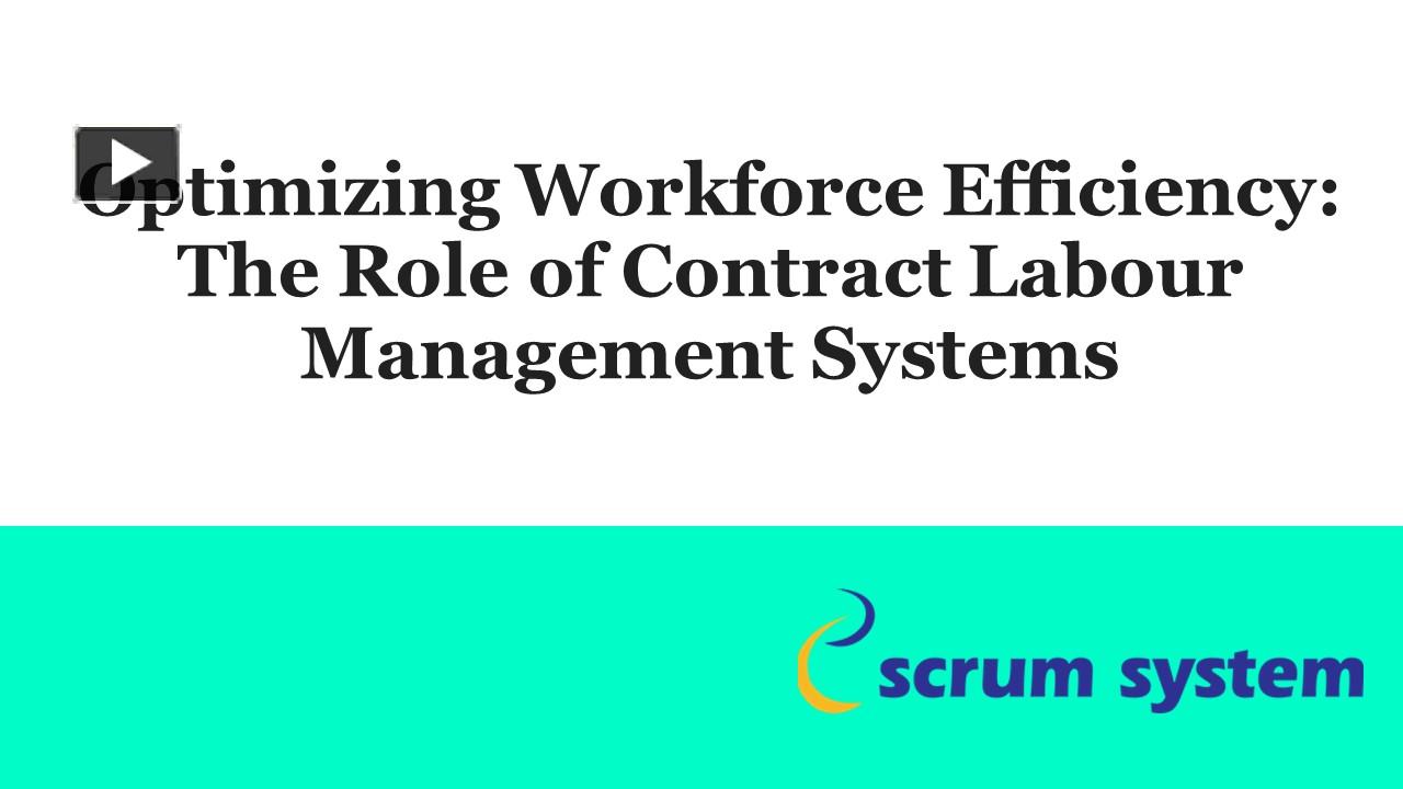PPT – Optimizing Workforce Efficiency: The Role of Contract Labour Management Systems PowerPoint ...