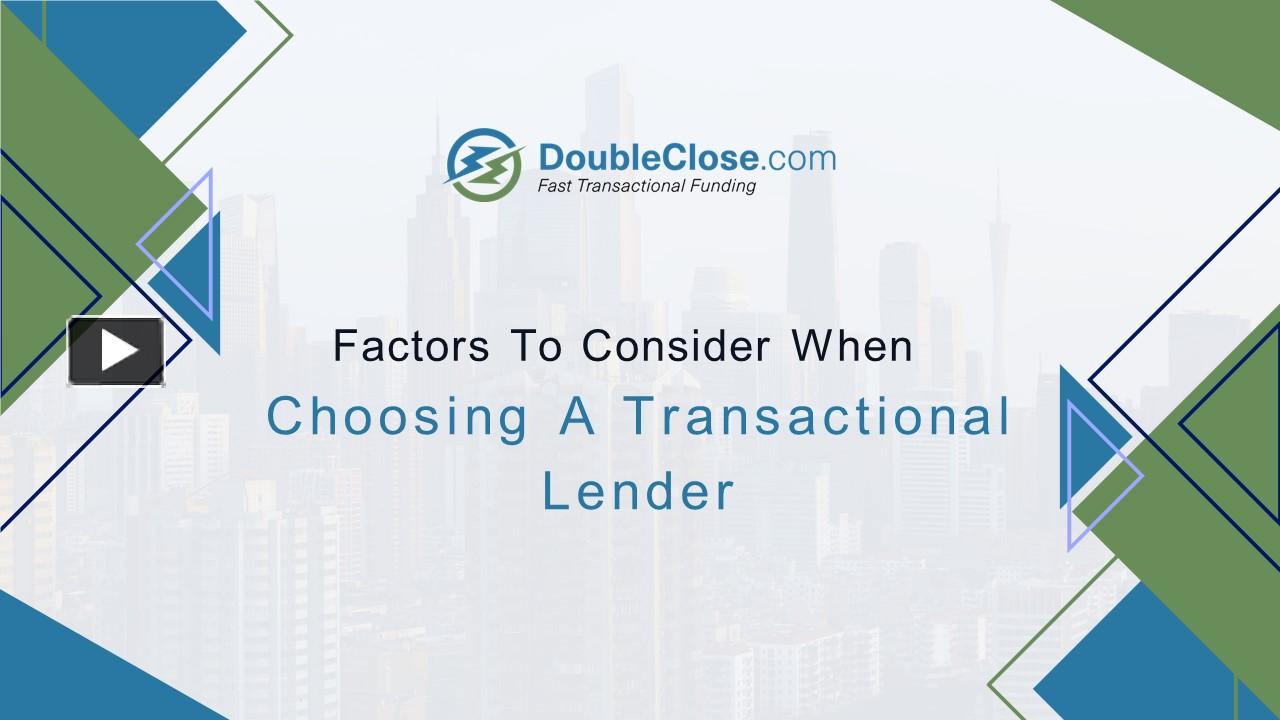 PPT – How To Choose The Right Transactional Lender For Double Closing PowerPoint presentation ...