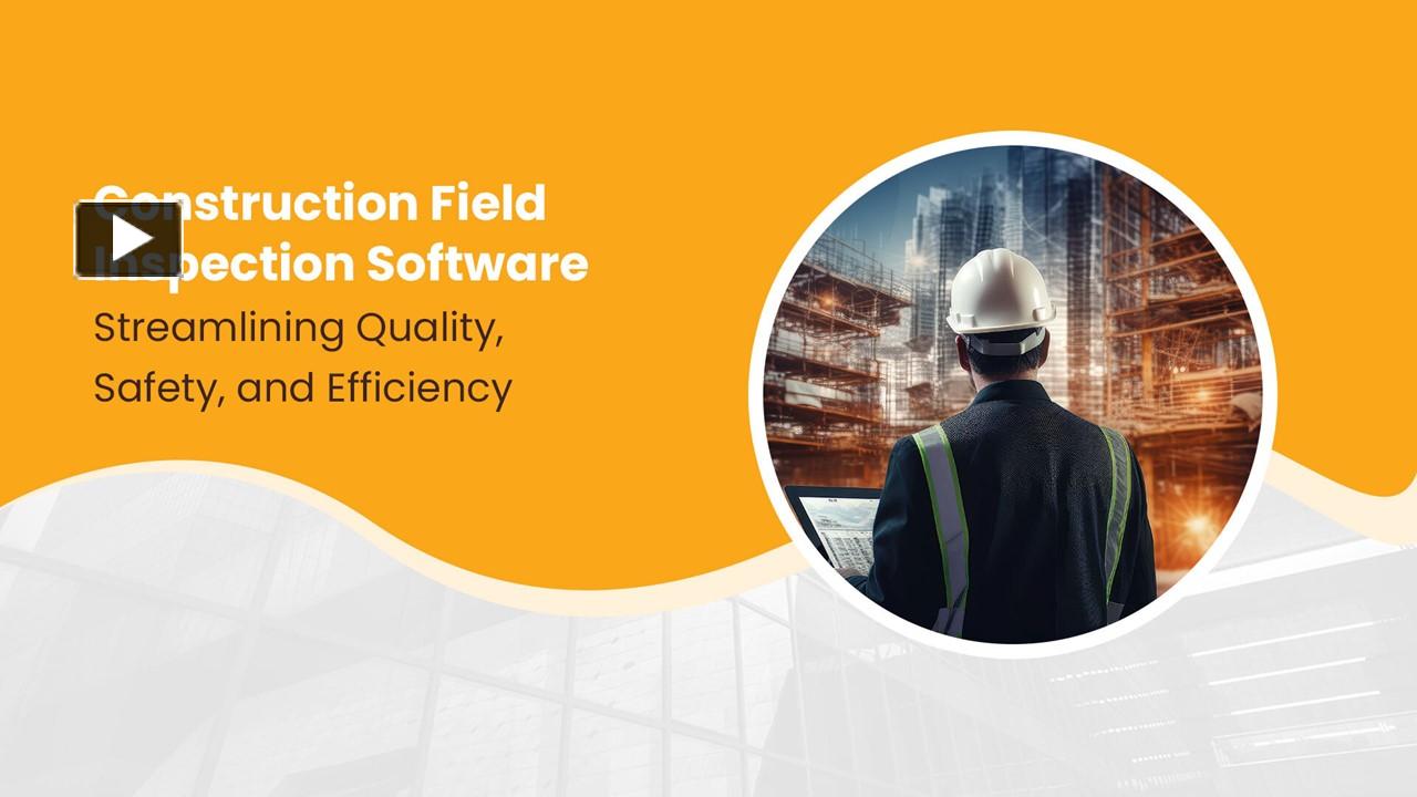 PPT – Construction Field Inspection Software: Streamlining Quality, Safety, and Efficiency ...