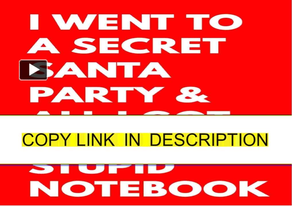 PPT – [PDF⚡READ ] I Went To A Secret Santa Party & All I Got Was This Stupid Notebook: Funny ...