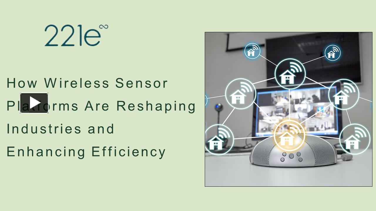 How Wireless Sensor Platforms Are Reshaping Industries and Enhancing Efficiency presentation ...