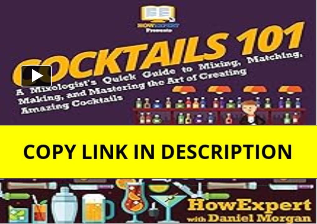 PPT – [PDF] DOWNLOAD Cocktails 101: A Mixologist's Quick Guide to Mixing, Matching, Making, and ...