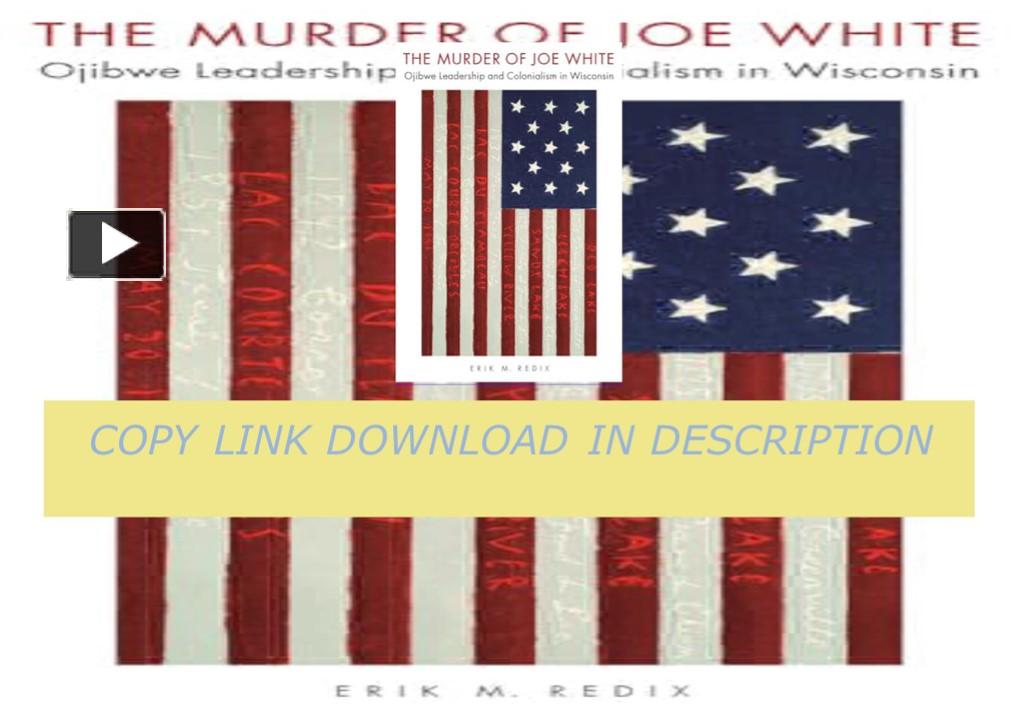 PPT – PDF Download The Murder of Joe White: Ojibwe Leadership and Colonialism in Wisconsin ...