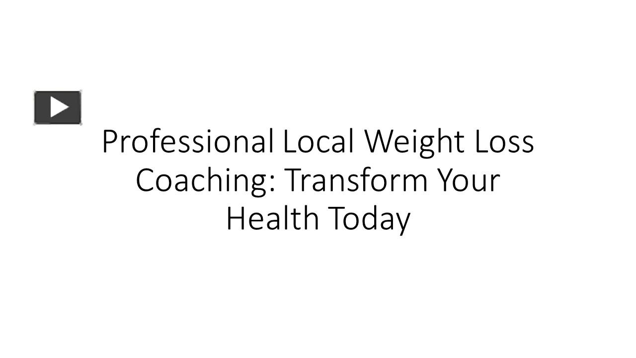 PPT – Professional Local Weight Loss Coaching: Transform Your Health ...