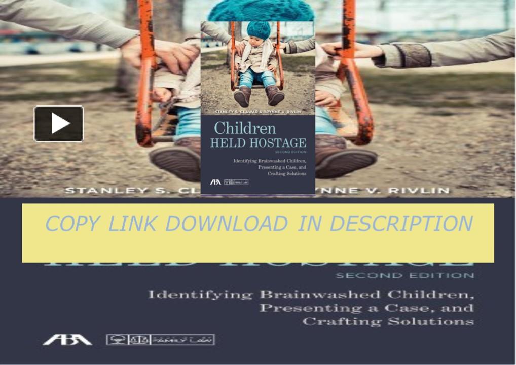 PPT – Download⚡PDF Children Held Hostage: Identifying Brainwashed Children, Presenting a Case ...