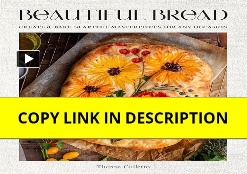 Download⚡️ Beautiful Bread: Create & Bake Artful Masterpieces for Any Occasion presentation ...