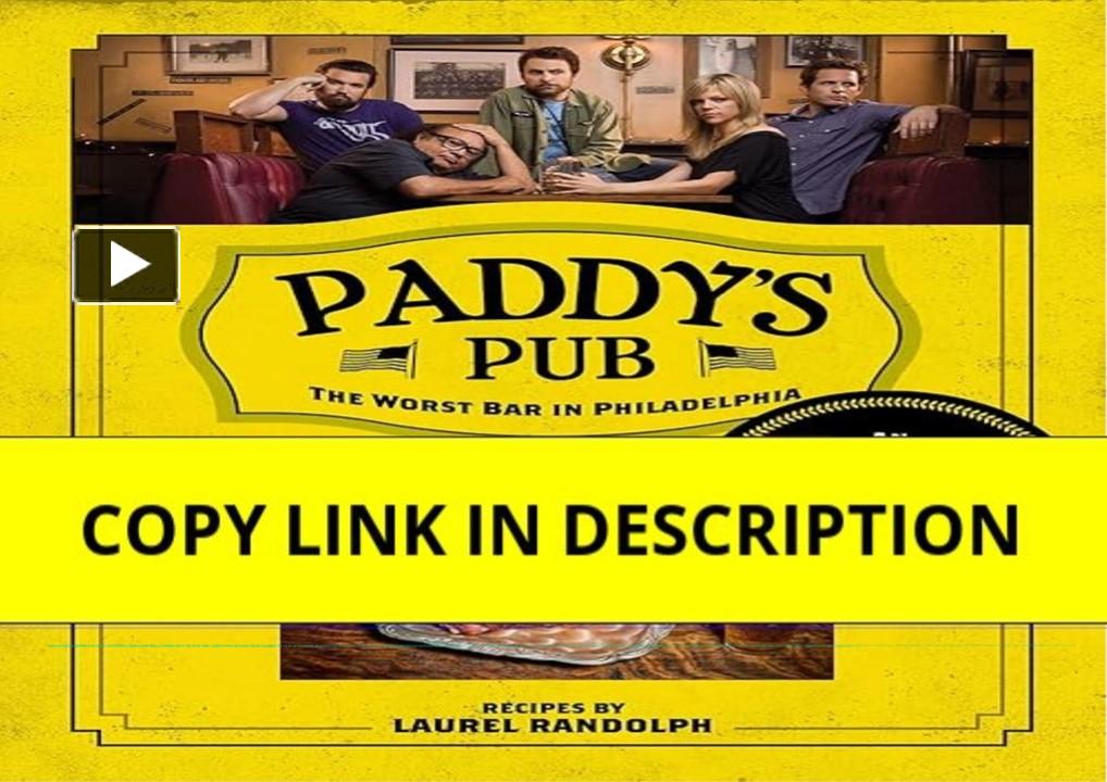 PPT – download⚡️ ️ Paddy's Pub: The Worst Bar in Philadelphia: An It's Always Sunny in ...