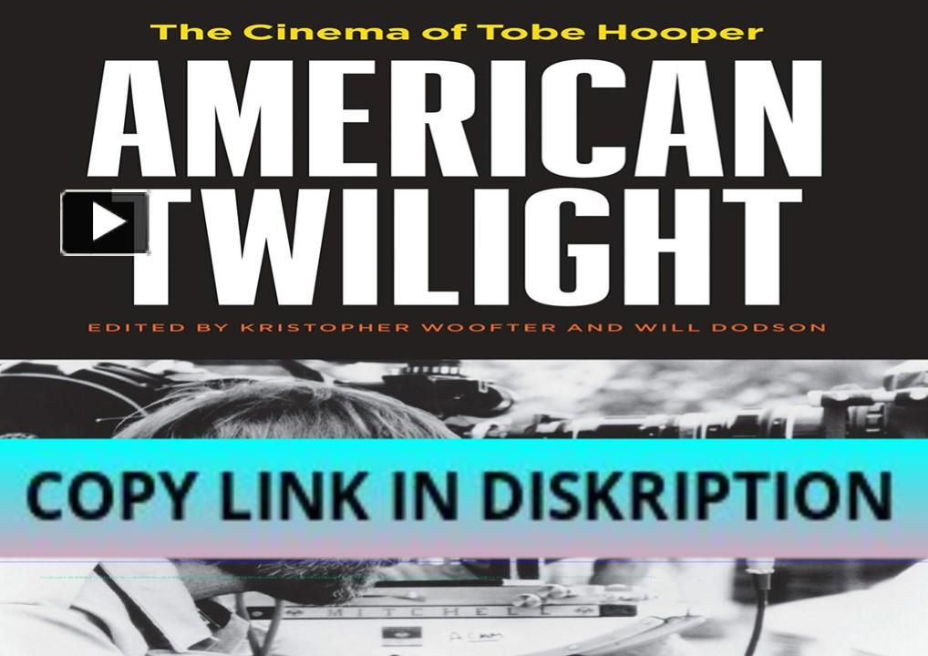 PPT – READ/DOWNLOAD American Twilight: The Cinema of Tobe Hooper PowerPoint presentation | free ...