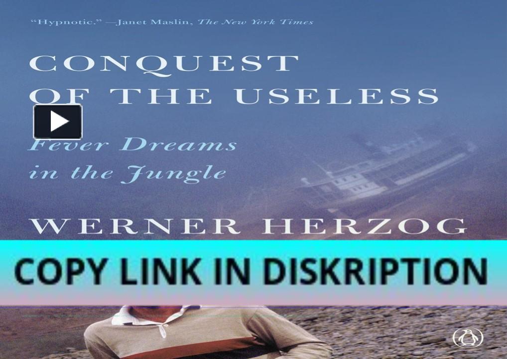 PPT – DOWNLOAD/PDF Conquest of the Useless: Fever Dreams in the Jungle PowerPoint presentation ...