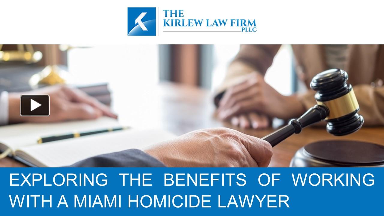 PPT – Exploring the Benefits of Working with a Miami Homicide Lawyer PowerPoint presentation ...