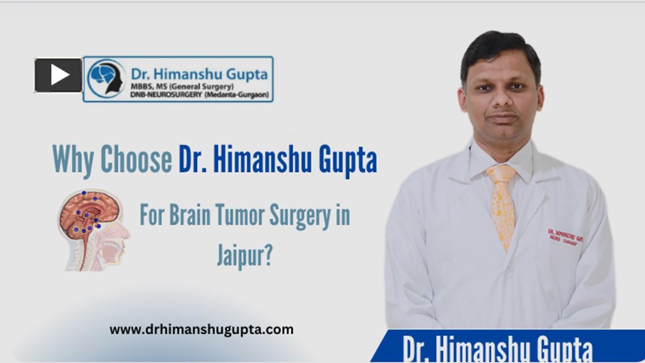 PPT – best neurosurgeon in jaipur - Dr Himanshu Gupta PowerPoint presentation | free to download ...