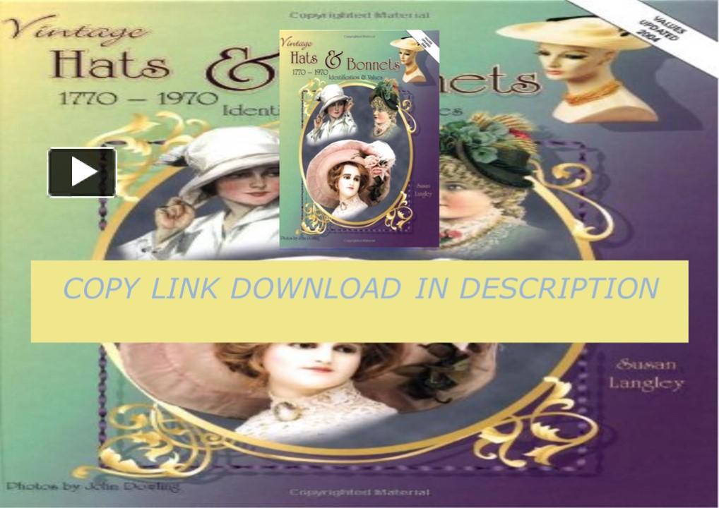 PPT – Download ⚡(PDF)⚡ Vintage Hats & Bonnets 1770-1970: Identification & Values PowerPoint ...