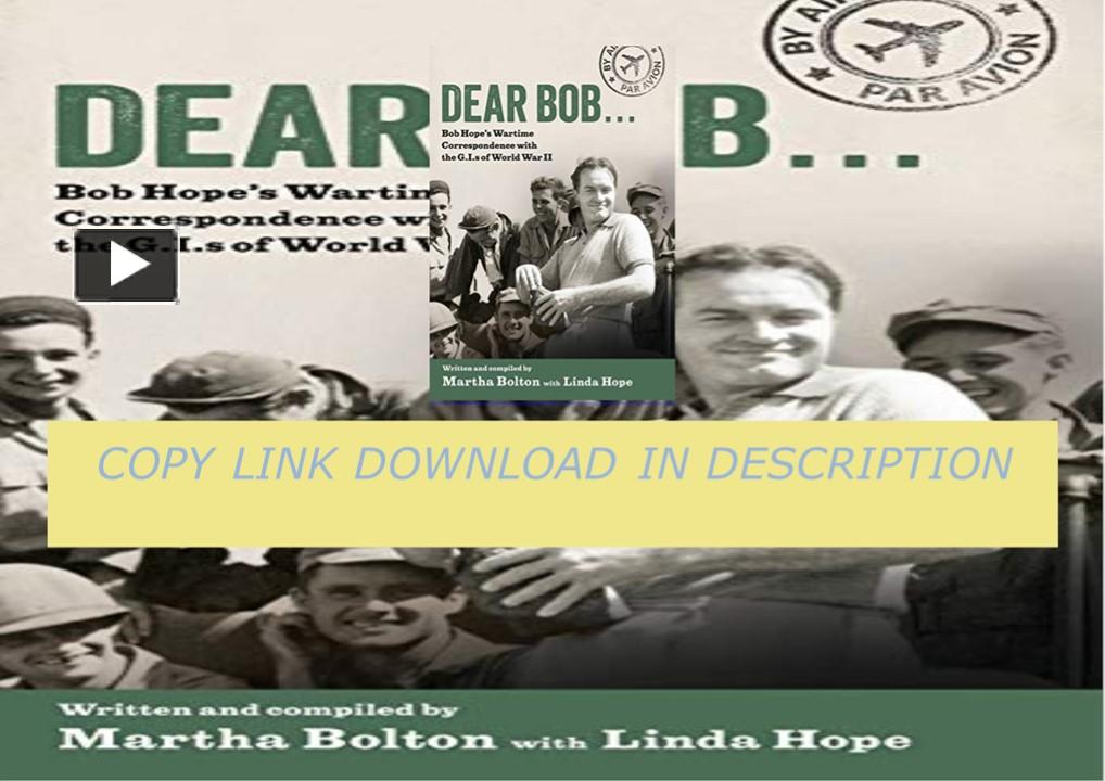 Download ⚡(PDF)⚡ Dear Bob: Bob Hope's Wartime Correspondence with the G.I.s of World War II ...
