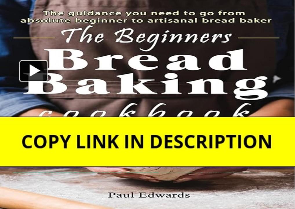 PPT – download pdf The Beginner's bread baking cookbook: The guidance you need to go from ...