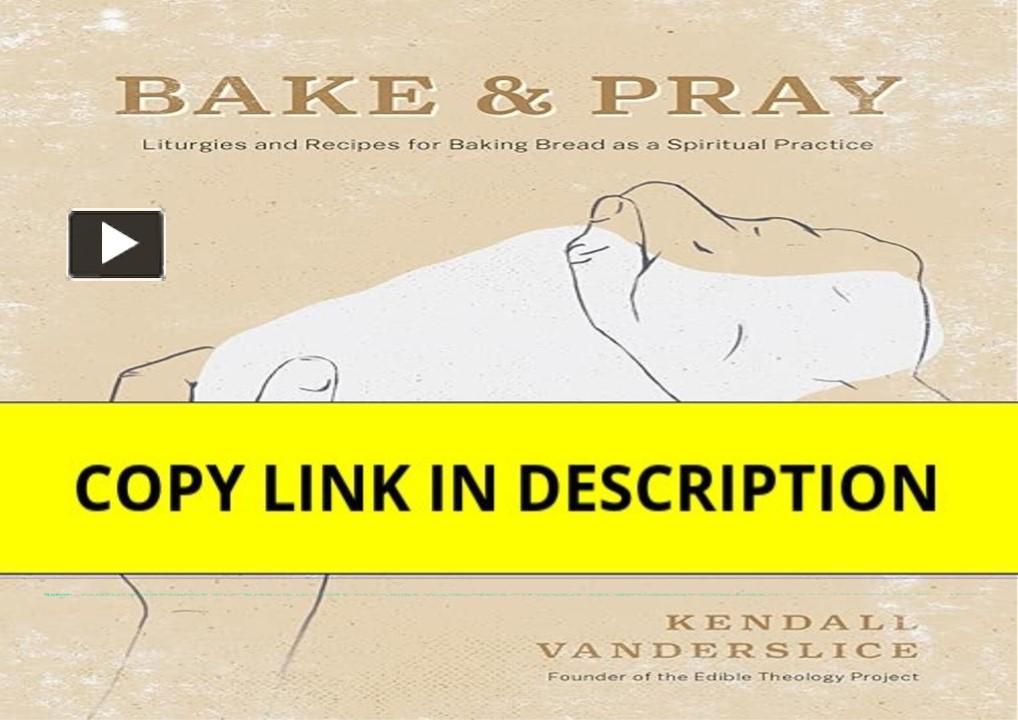 pdf download Bake & Pray: Liturgies and Recipes for Baking Bread as a Spiritual Practice ...