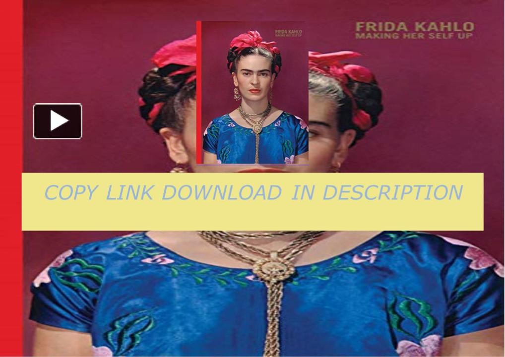 Download ⚡️PDF⚡️ Frida Kahlo: Making Her Self Up presentation | free to ...