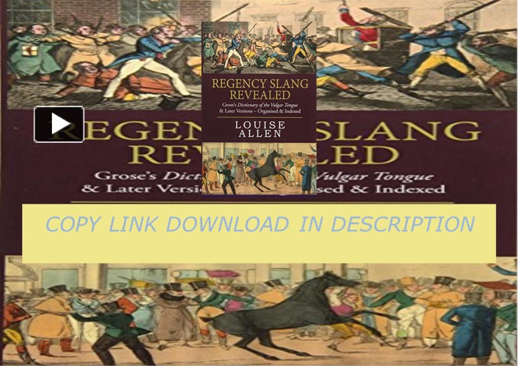 PPT – [PDF]⚡️Download ⚡️ Regency Slang Revealed: Grose's Dictionary of the Vulgar Tongue & Later ...