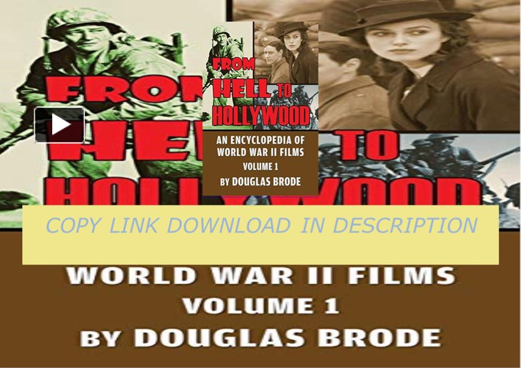 PPT – PDF⚡️Download ⚡️ From Hell To Hollywood: An Encyclopedia of World War II Films Volume 1 ...