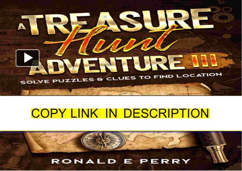 PPT – ⚡[PDF] A TREASURE HUNT ADVENTURE III: SOLVE PUZZLES AND CLUES TO ...