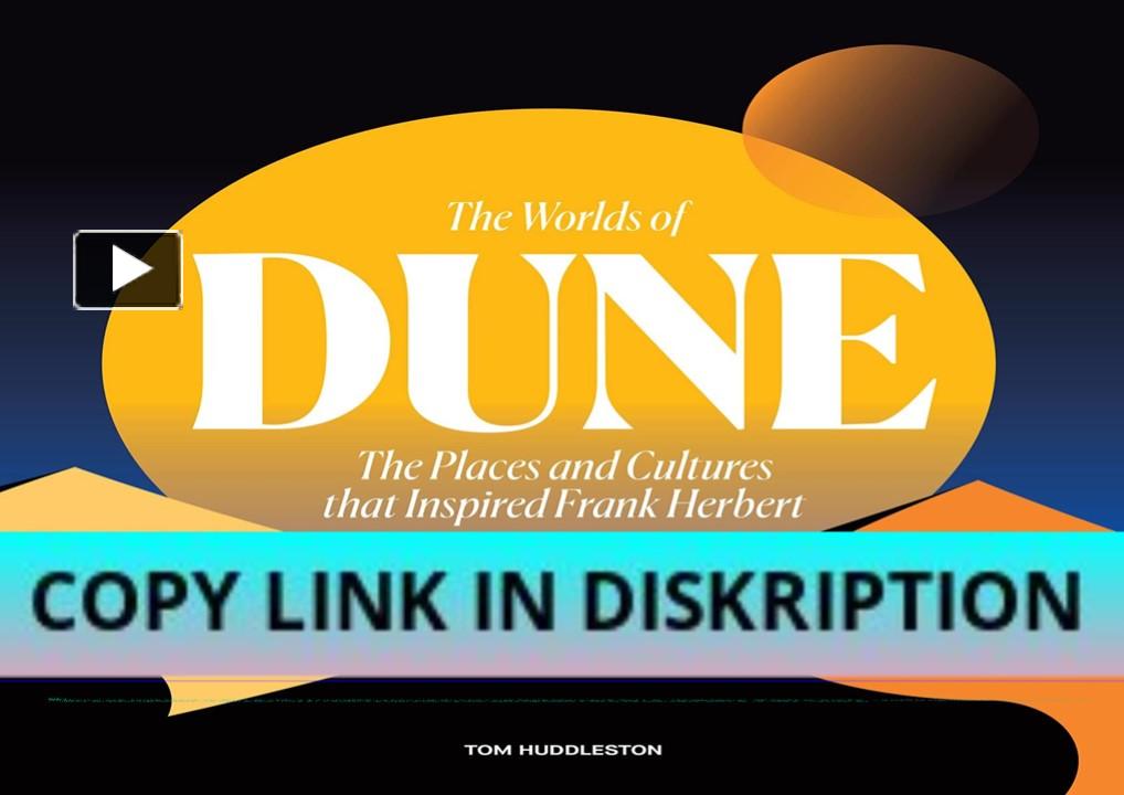 PPT – READ [PDF] The Worlds of Dune: The Places and Cultures that ...