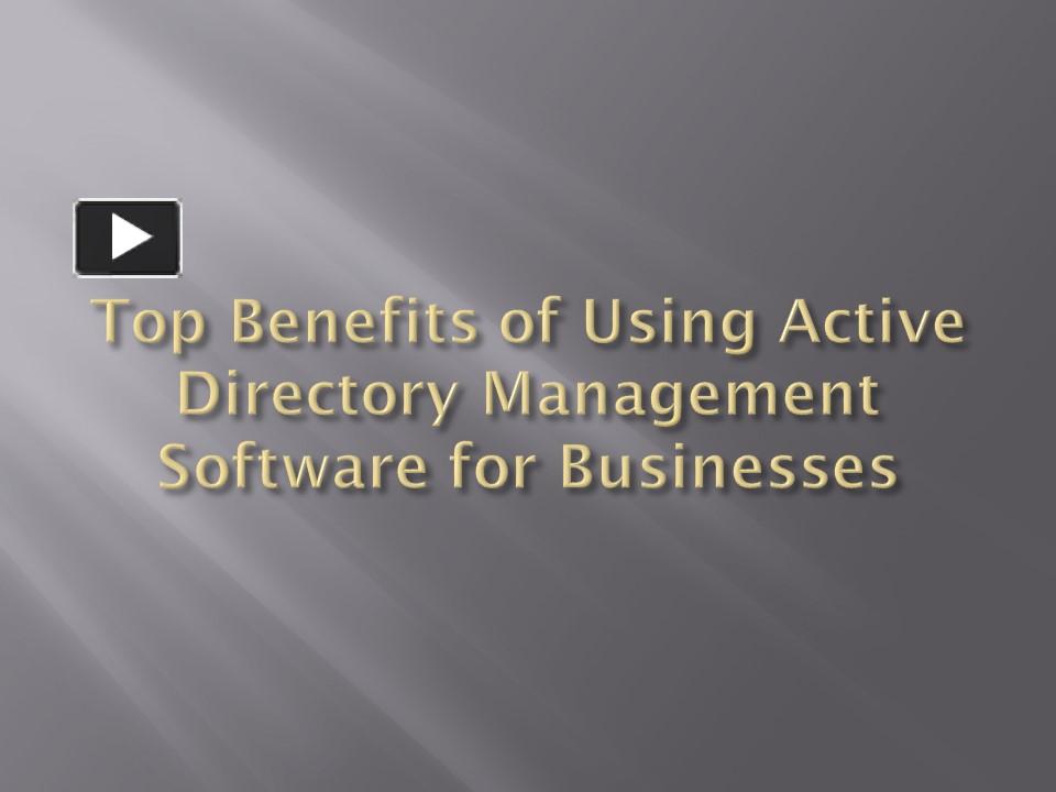Top Benefits of Using Active Directory Management Software for Businesses presentation | free to ...